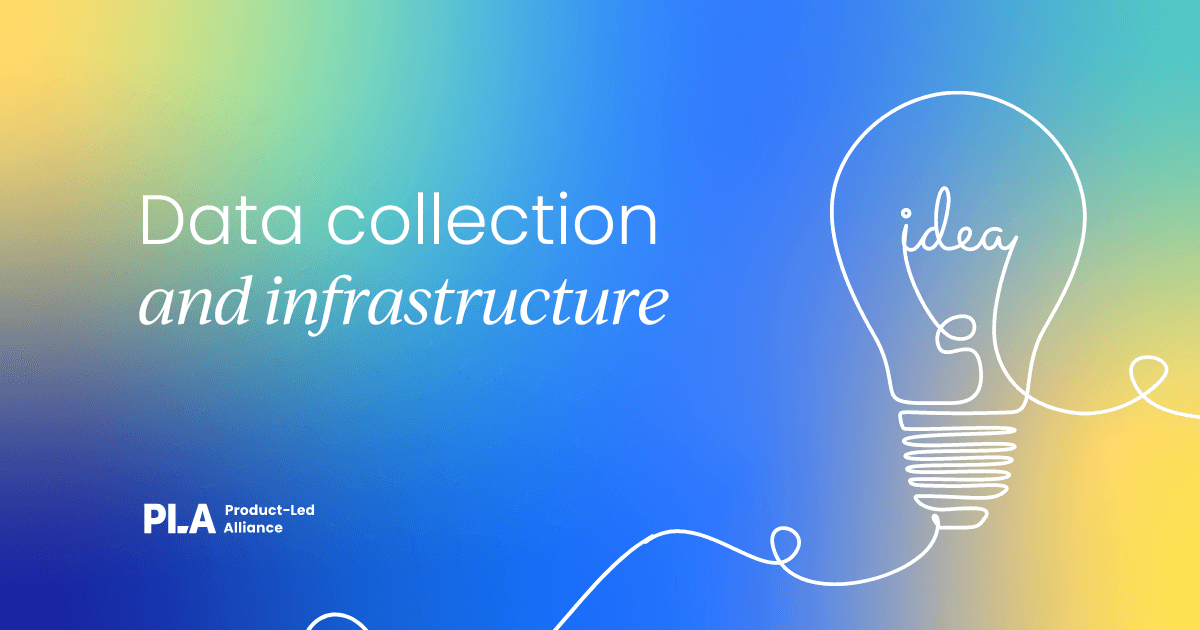 A PM's guide to data infrastructure, collection & analysis
