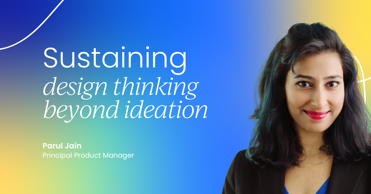 Sustaining design thinking beyond ideation